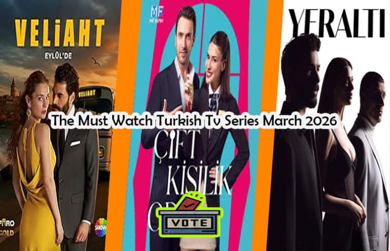 The Must Watch Turkish Tv Series March 2026 » TurkishtvLife